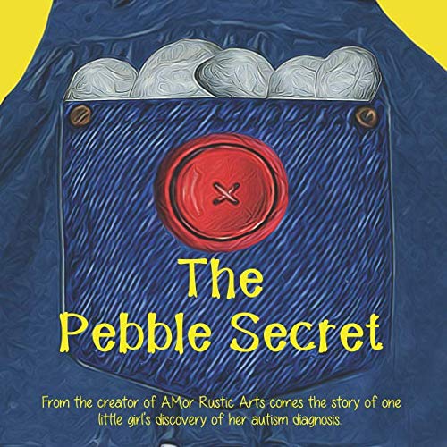 The Pebble Secret: Based on a true story - one little girl's discovery ...