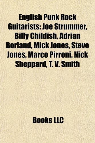 English punk rock guitarists: Joe Strummer, Billy Childish, Adrian ...