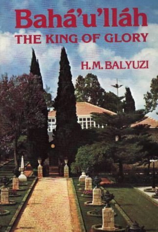 Bahá'u'lláh: The King of Glory: Hasan Balyuzi: 9780853983286: Amazon ...