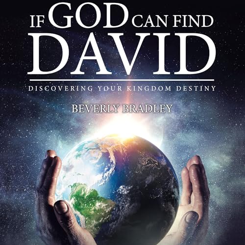 Amazon.com: If God Can Find David: Discovering Your Kingdom Destiny ...