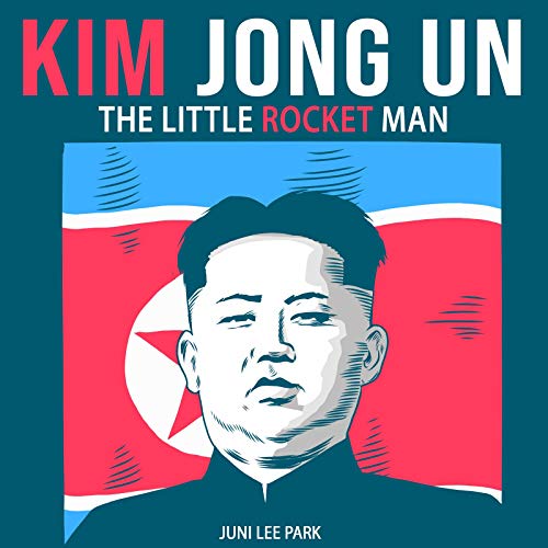 Amazon.co.jp: KIM JONG- UN: The Little Rocket Man (English Edition) 電子 ...