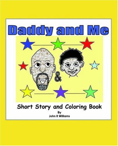 Daddy and Me: Children's Story and Coloring Book: John R. Williams ...