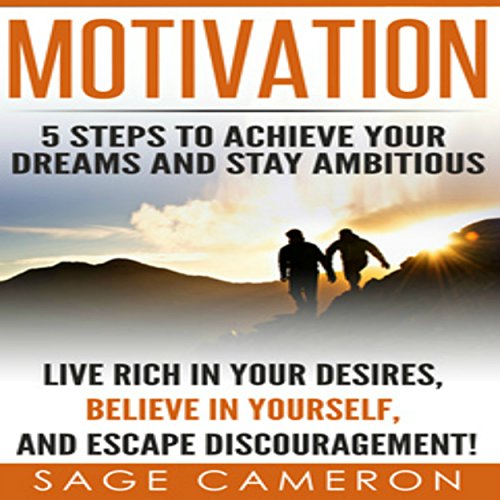 Motivation: 5 Steps to Achieve Your Dreams and Stay Ambitious (Hörbuch ...