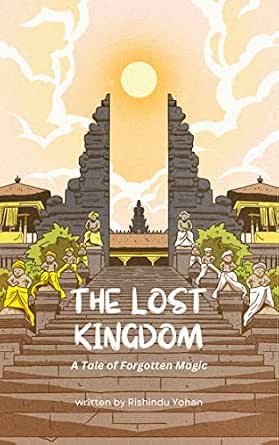 Amazon.com: The Lost Kingdom: A Tale of Forgotten Magic eBook : Yohan ...