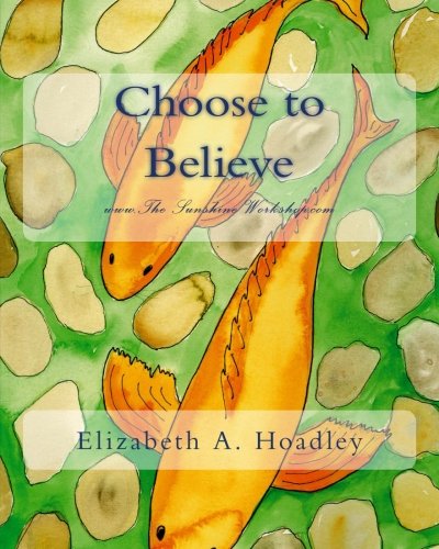 Choose to Believe: Hoadley, Elizabeth A.: 9781451590210: Amazon.com: Books