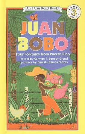 Juan Bobo : Four Folktales from Puerto Rico: Carmen T. Bernier-Grand ...