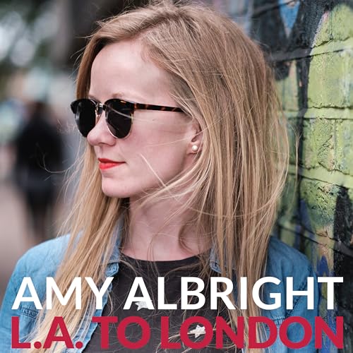Écouter L.A. to London par Amy Albright sur Amazon Music Unlimited