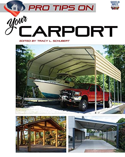 Pro Tips On: Your Carport - Kindle edition by Schubert, Tracy ...