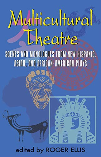 Multicultural Theatre: Scenes and Monologs from New Hispanic, Asian ...