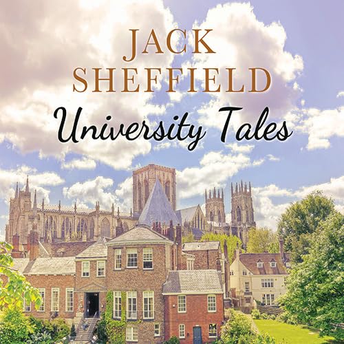 University Tales: Amazon.co.uk: Sheffield, Jack, Leesley, Geoff ...