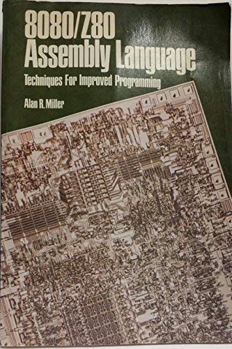 8080/Z80 Assembly Language: Techniques for Improved Programming (General Trade): Miller, Alan R ...