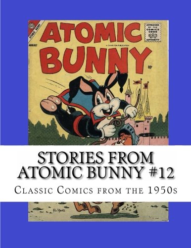 Stories From Atomic Bunny #12: Classic Comics from the 1950s: Buchko ...