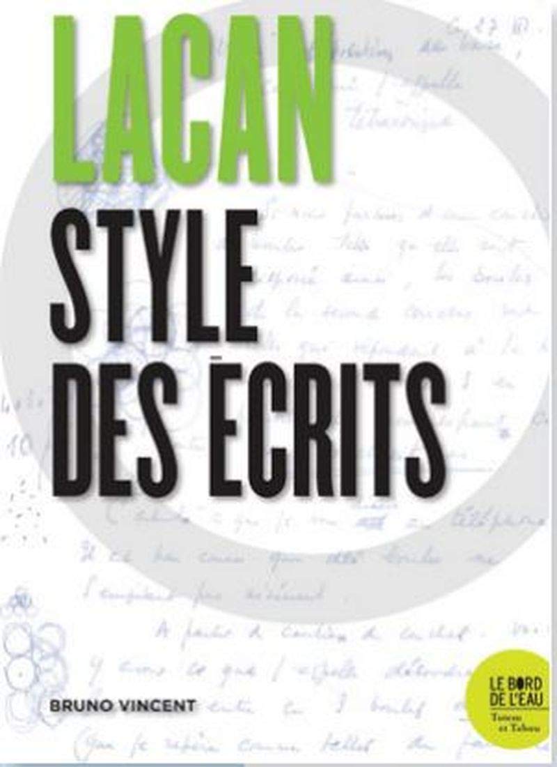 Lacan, style des écrits: Vincent, Bruno: 9782356876706: Amazon.com: Books
