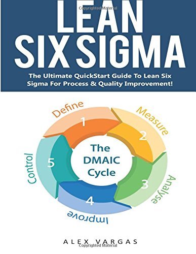 Lean Six Sigma: The Ultimate QuickStart Guide To Lean Six Sigma For Process & Quality ...