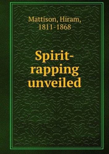 Spirit rapping unveiled! An exposacutee of the origin. history ...