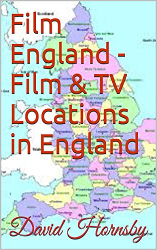 Film England - Film & TV Locations in England (Film and TV Locations in ...