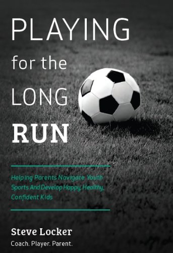 Playing for the Long Run: Steve Locker: 9781619274822: Amazon.com: Books