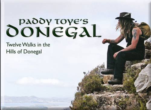 Paddy Toye's Donegal: Twelve Walks in the Hills of Donegal: Paddy Toye ...