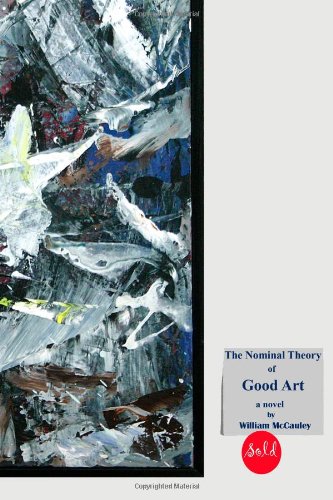 The Nominal Theory of Good Art: McCauley, William: 9780578054650 ...