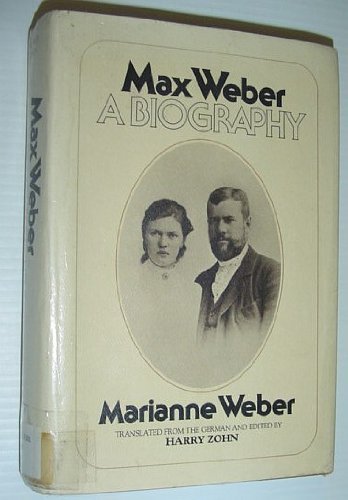 Max Weber: A Biography: Marianne Weber, Harry Zohn: 9780471923336 ...