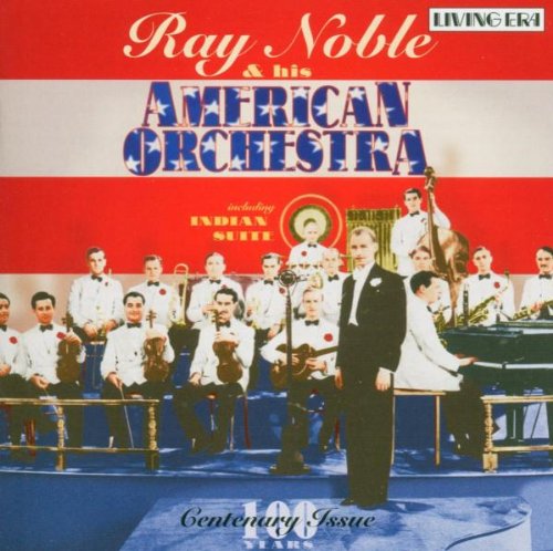 Ray Noble & His American Orchestra - Centenary Issue: 26 Original Mono ...