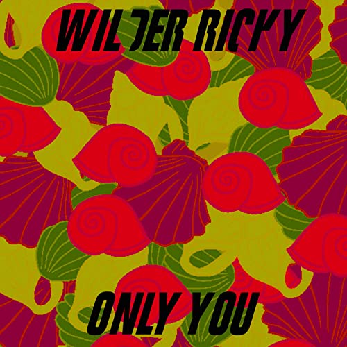 Écouter Only You par Wilder Ricky sur Amazon Music Unlimited