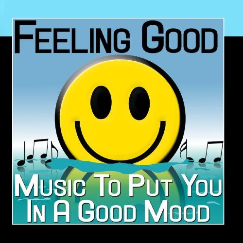 Amazon.com: Feeling Good - Music To Put You In A Good Mood: CDs & Vinyl