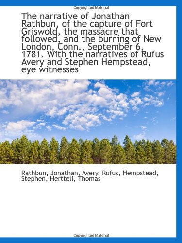 Amazon.com: The narrative of Jonathan Rathbun, of the capture of Fort ...