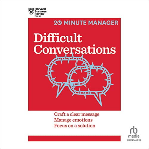 Amazon.com: Difficult Conversations: Craft a Clear Message, Manage ...