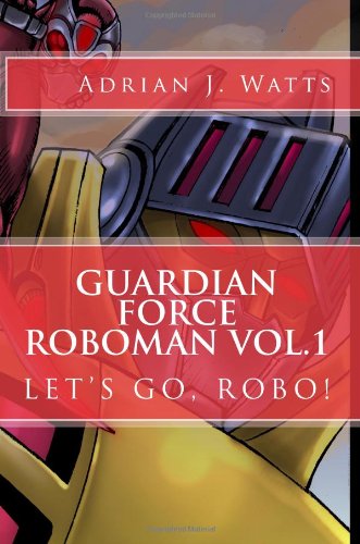 Amazon.com: Guardian Force Roboman: "Let's Go, Robo!": 9781449514914 ...