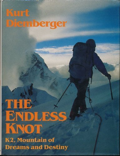 The Endless Knot: K2, Mountain of Dreams and Destiny: Diemberger, Kurt ...