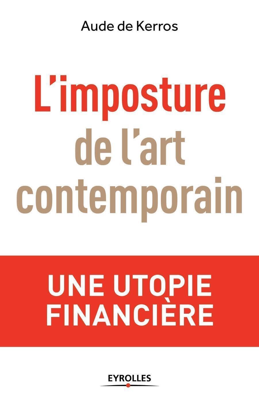 Amazon.fr - L'imposture de l'art contemporain: Une utopie financière ...