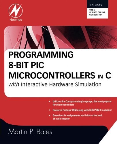 Programming 8-bit PIC Microcontrollers in C: with Interactive Hardware Simulation Paperback July ...
