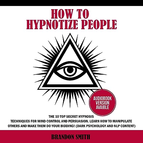Amazon.com: How to Hypnotize People: The 10 Top Secret Hypnosis ...