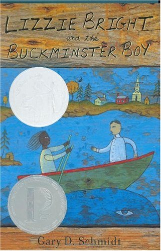 Lizzie Bright and the Buckminster Boy (Newbery Honor Book): Schmidt ...