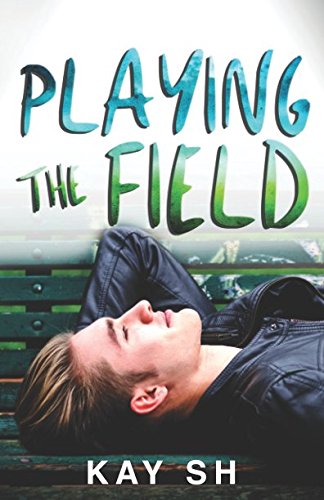 Playing the Field: Sh, Kay: 9781680309430: Amazon.com: Books