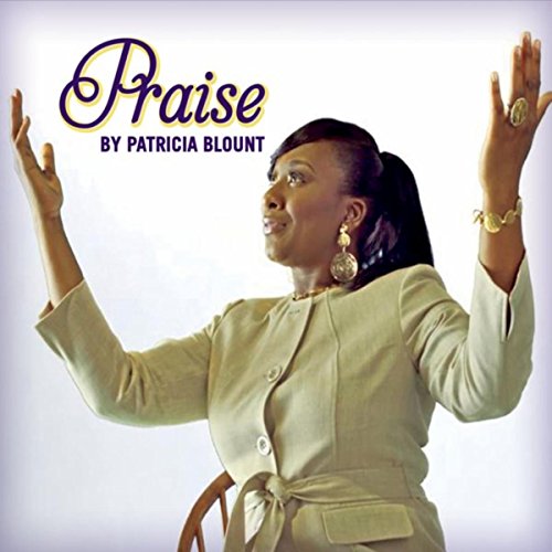 Amazon Music UnlimitedでPatricia BlountのPraise - Singleを
