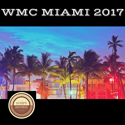 Amazon MusicでVARIOUS ARTISTSのWMC Miami 2017を再生する