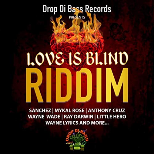 Play Love Is Blind Riddim by VARIOUS ARTISTS on Amazon Music Unlimited