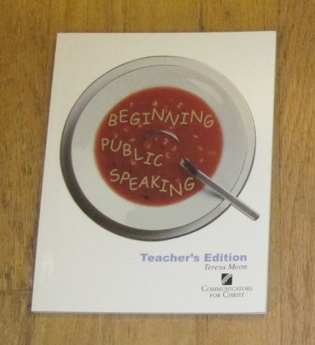 Beginning Public Speaking Teacher's Edition: Teresa Moon: 9780972461245 ...