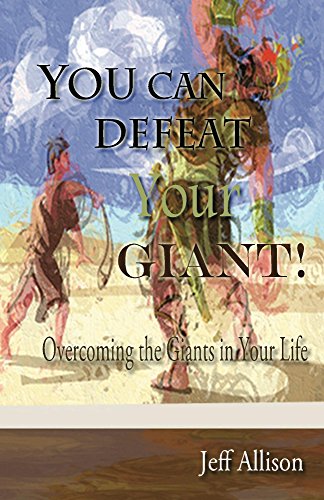 You Can Defeat Your Giant!: Overcoming the Giants in Your Life - Kindle ...