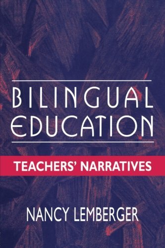Bilingual Education: Teachers' Narratives by Nancy Lemberger (1997-09 ...