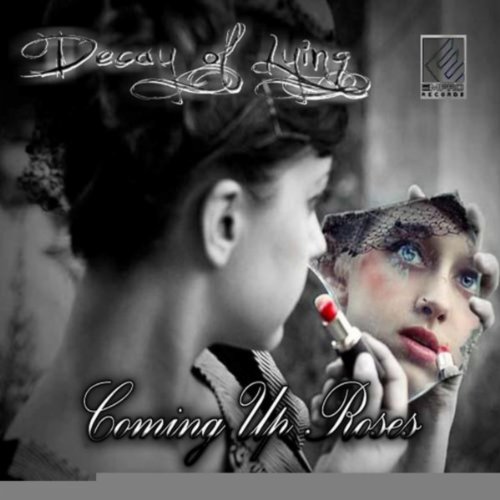 Amazon.com: Coming Up Roses : Decay Of Lying: Digital Music
