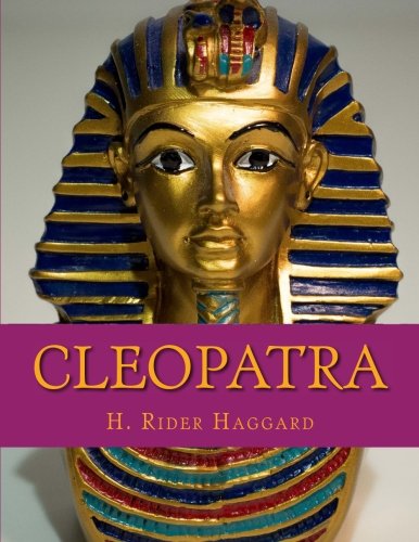 Cleopatra: Haggard, H. Rider: 9781548672836: Amazon.com: Books