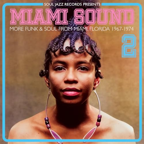 Play Soul Jazz Records presents MIAMI SOUND 2 – More Funk & Soul From ...