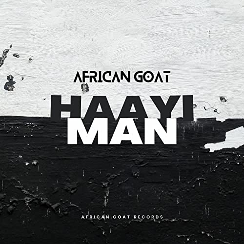 Play Haayi Man by African Goat on Amazon Music Unlimited, ${countryName}