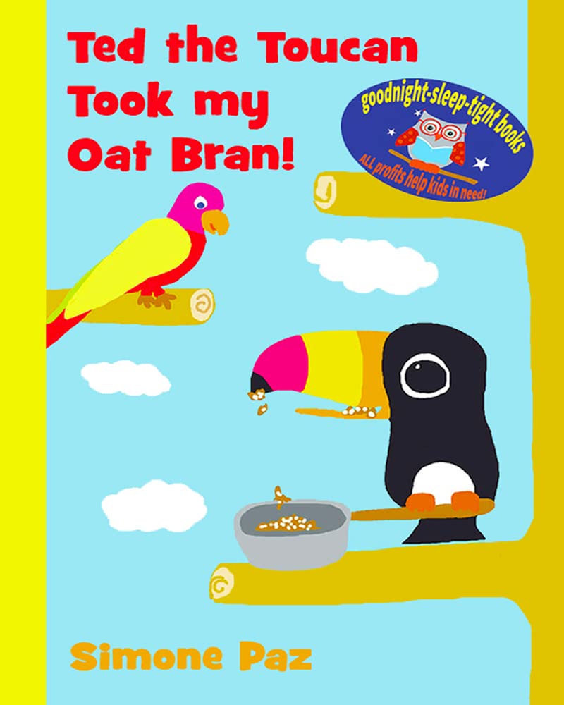 Ted The Toucan Took My Oat Bran! (Goodnight-sleep-tight books) - Kindle ...
