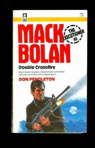 Double Crossfire: Mack Bolan: The Executioner #40 - Pendleton, Don ...