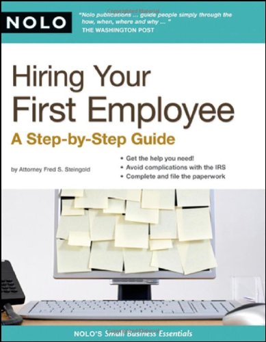 Hiring Your First Employee: A Step-by-step Guide: Steingold, Fred S ...