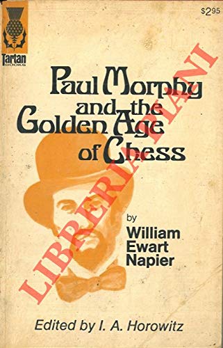 Paul Morphy and the Golden Age of Chess: William Ewart Napier.: Amazon ...